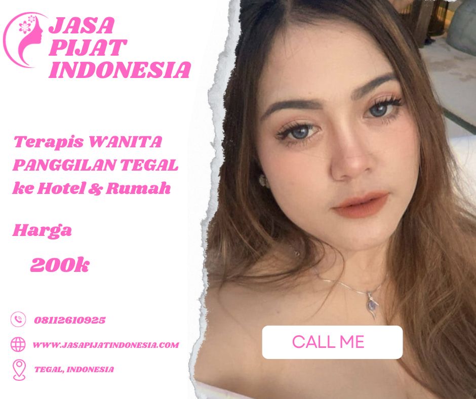 Pijat Panggilan Tegal 24 Jam Full Special Plus 08112610925