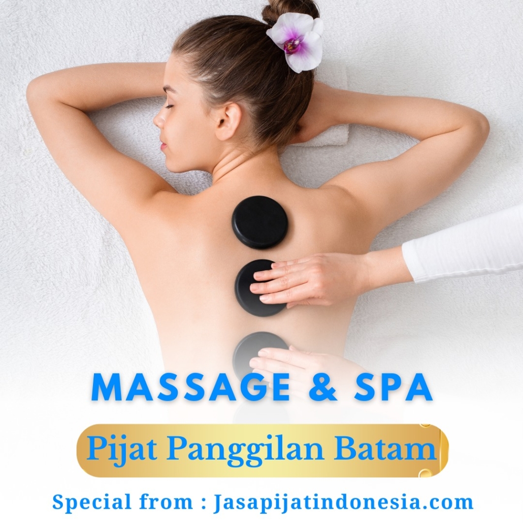 Pijat Panggilan 24 Jam di Batam: Kenyamanan Tanpa Batas